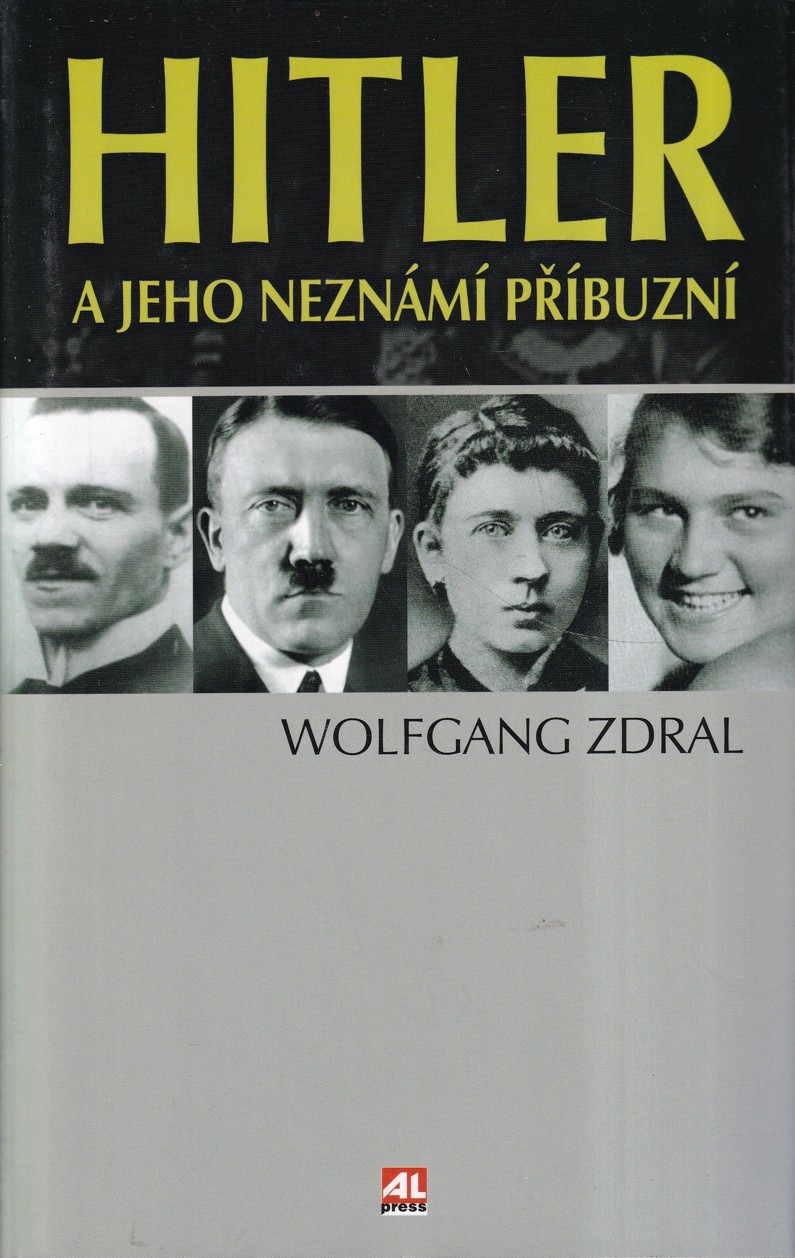 Wolfgang Zdral - Hitler a jeho neznámí příbuzní