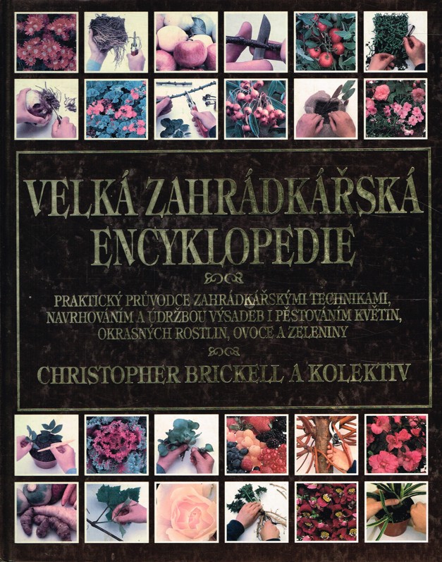 Christopher Brickell a kol. Velká zahrádkářská encyklopedie