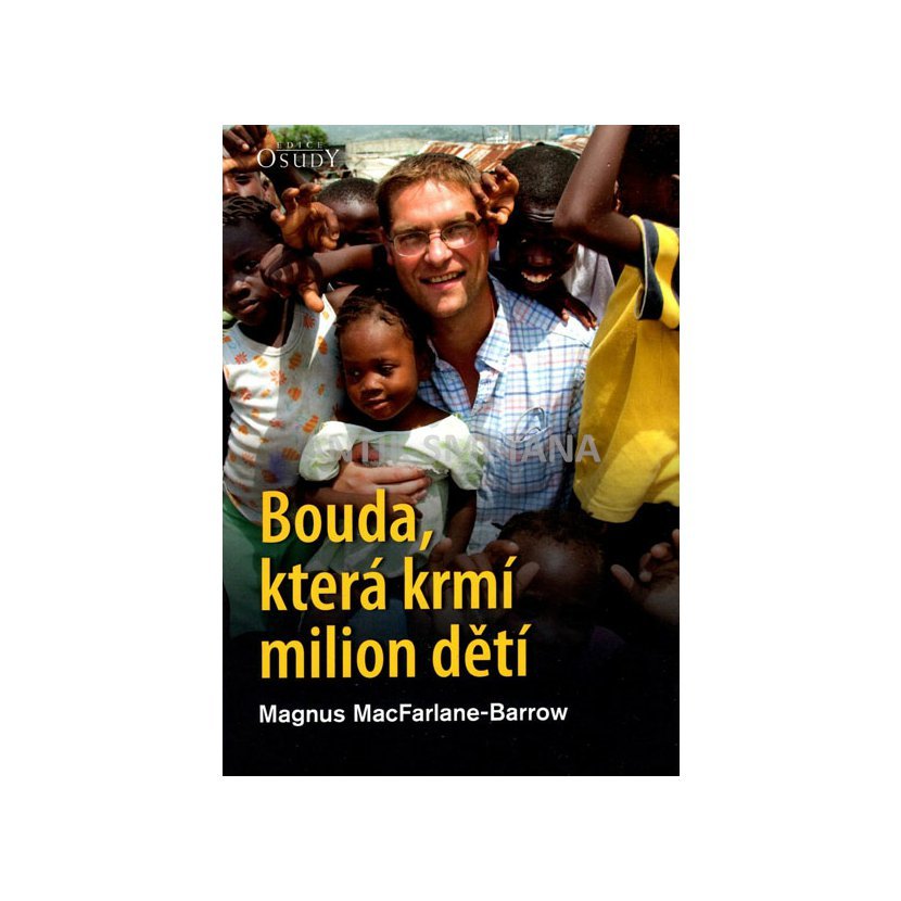Magnus MacFarlane-Barrow - Bouda, která krmí milion dětí